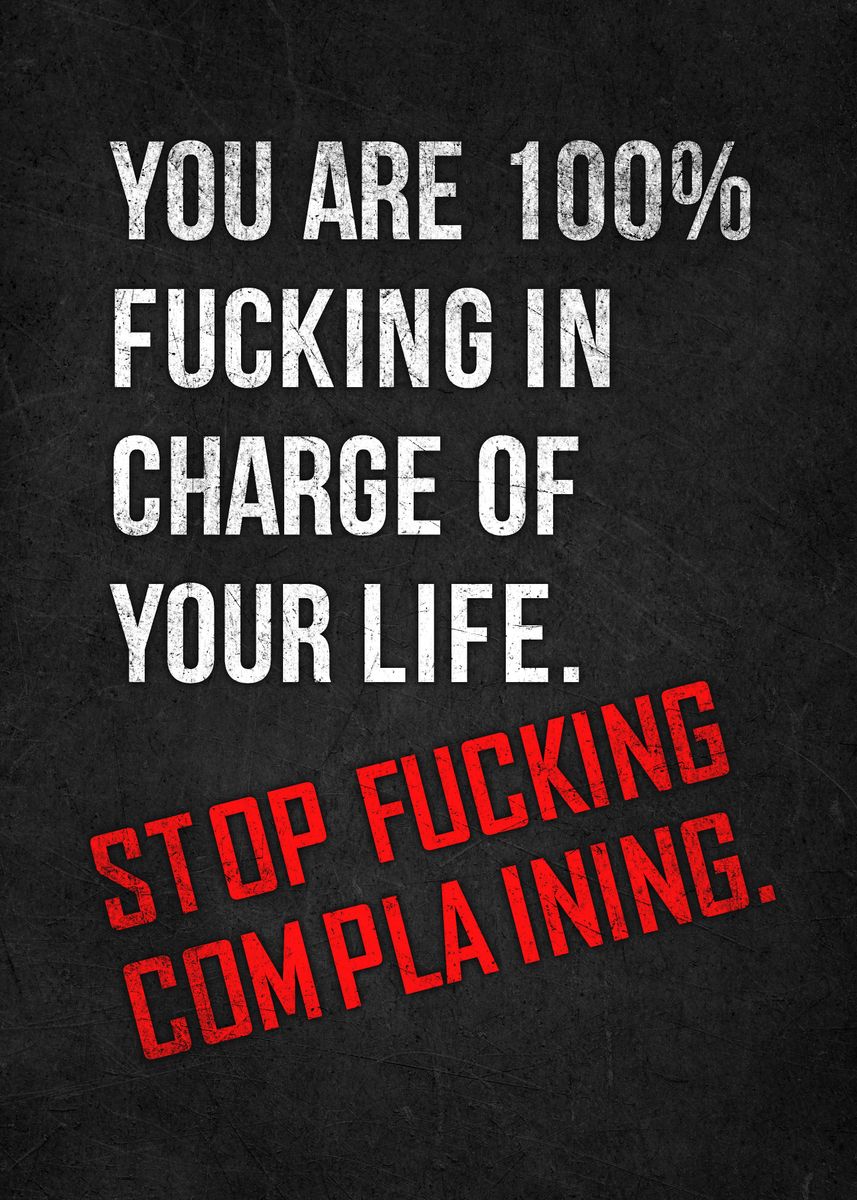 'Stop Fucking Complaining' Poster, picture, metal print, paint by ...