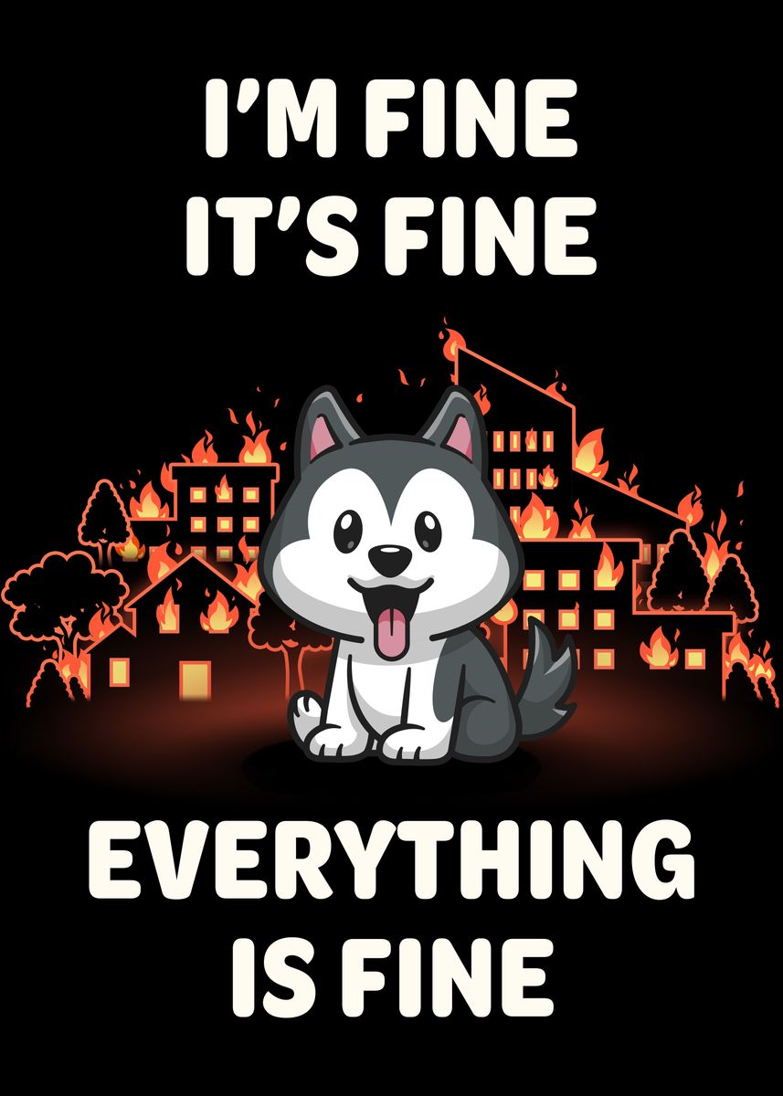 'Everything Is Fine' Poster, picture, metal print, paint by ...