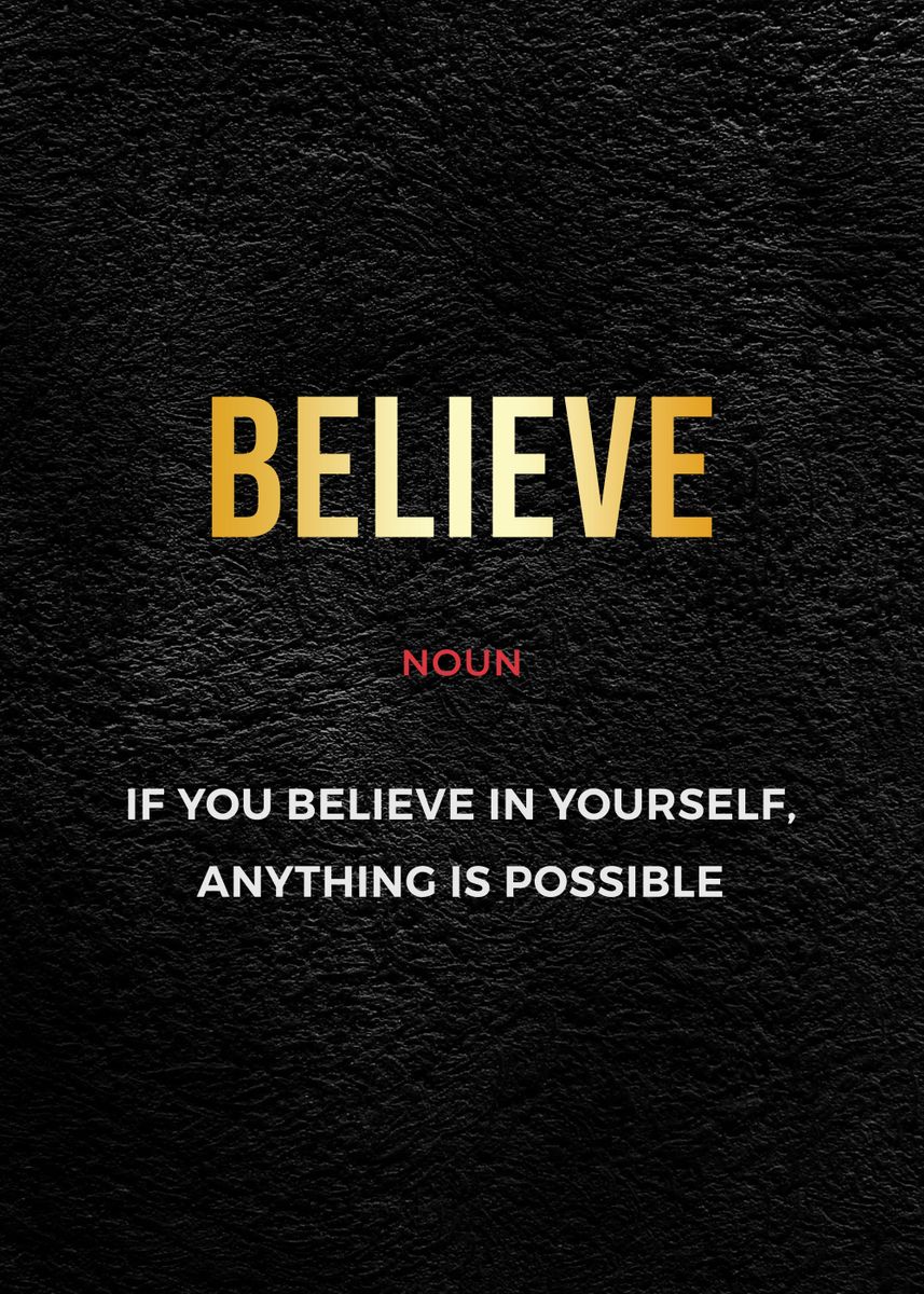 'Believe definition' Poster, picture, metal print, paint by Muerller ...