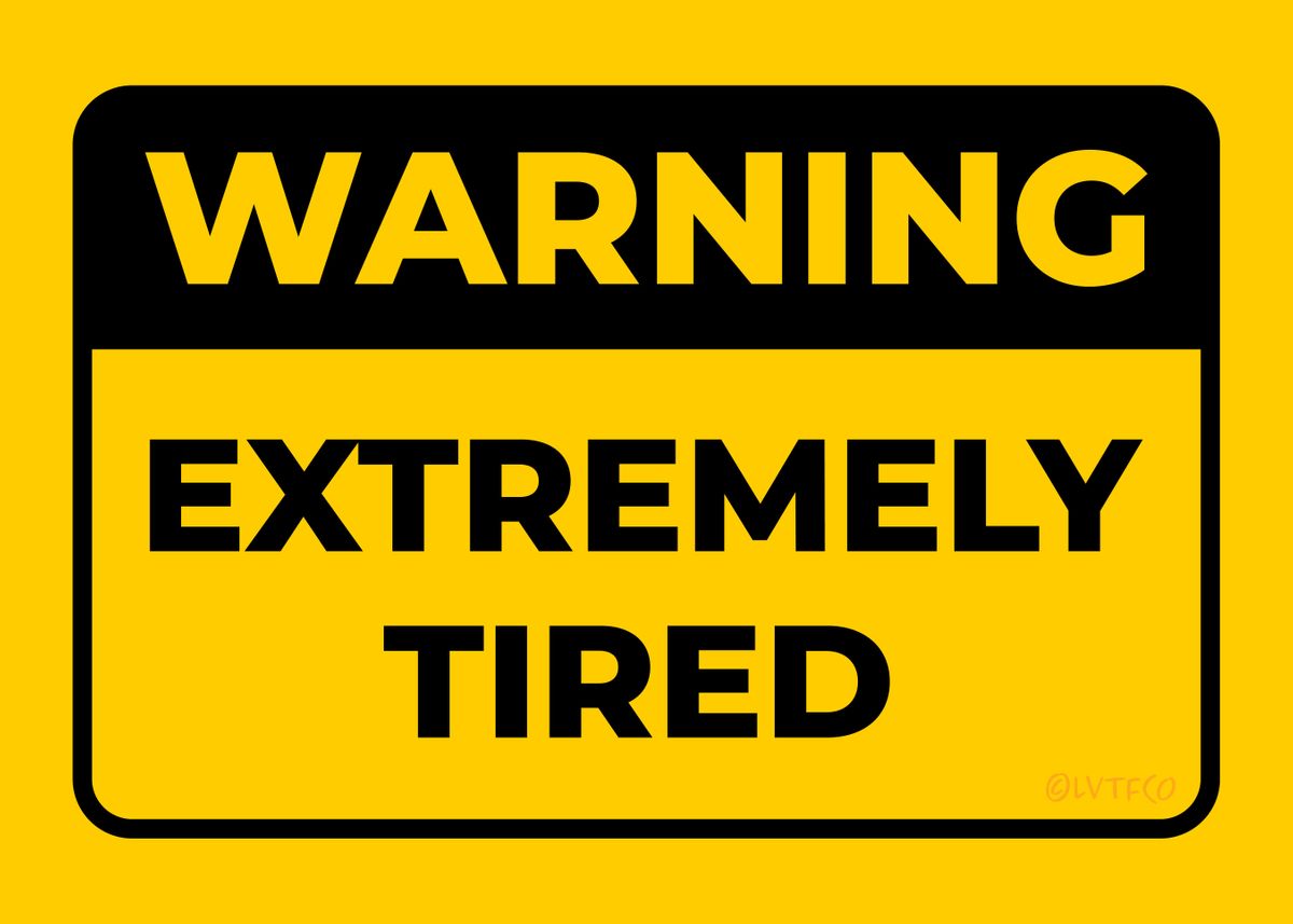 'WARNING Extremely Tired' Poster by LVTFCO | Displate