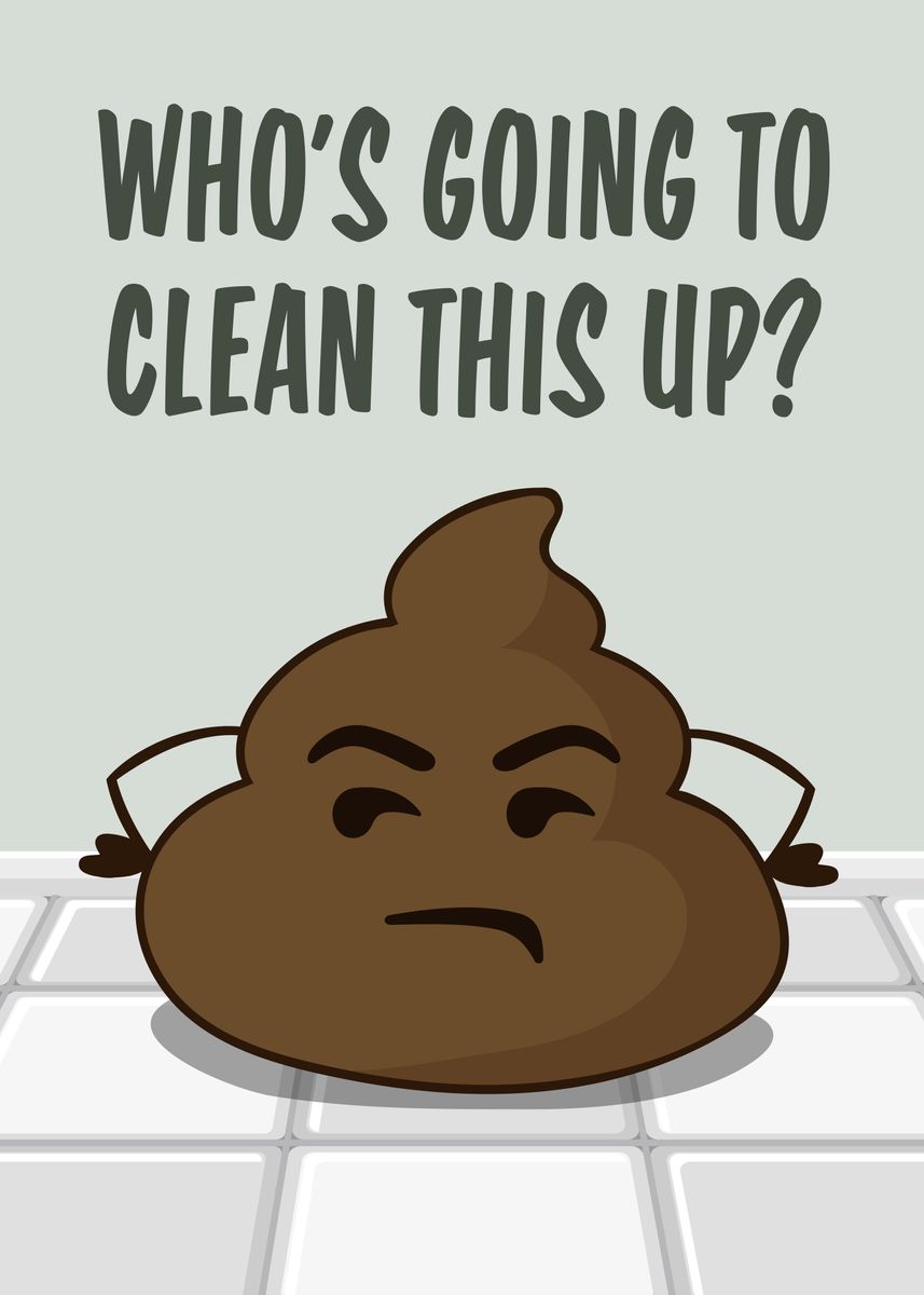 'Whos Going To Clean This' Poster, picture, metal print, paint by ...