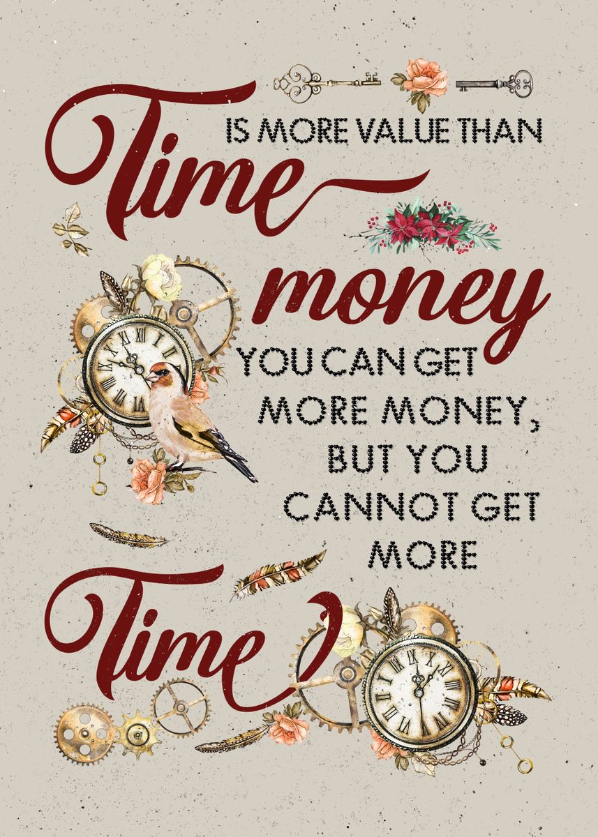 'Time More Value Than Money' Poster, picture, metal print, paint by ...