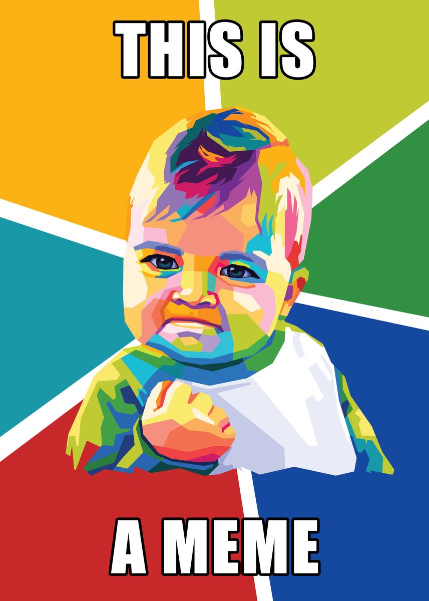 'This is a Meme Pop Art' Poster, picture, metal print, paint by Anthony ...