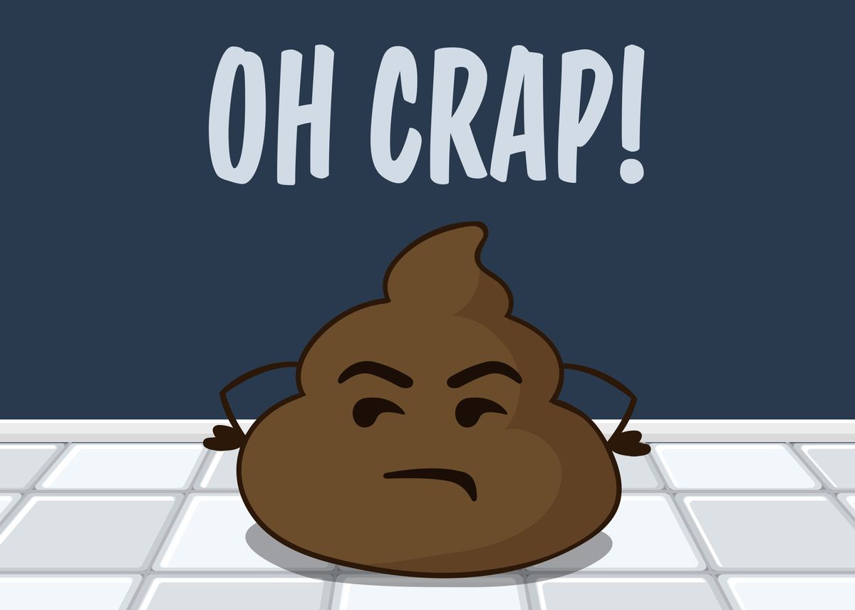 'Oh Crap Funny Poop' Poster by 84PixelDesign | Displate