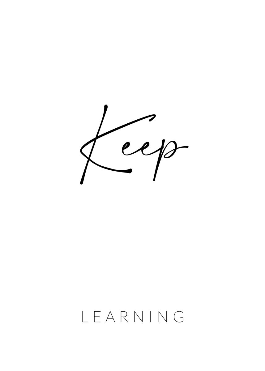 'Keep Learning' Poster, picture, metal print, paint by dkDesign | Displate