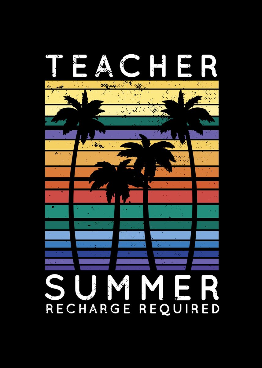 'Teacher Summer Recharge' Poster, picture, metal print, paint by ...