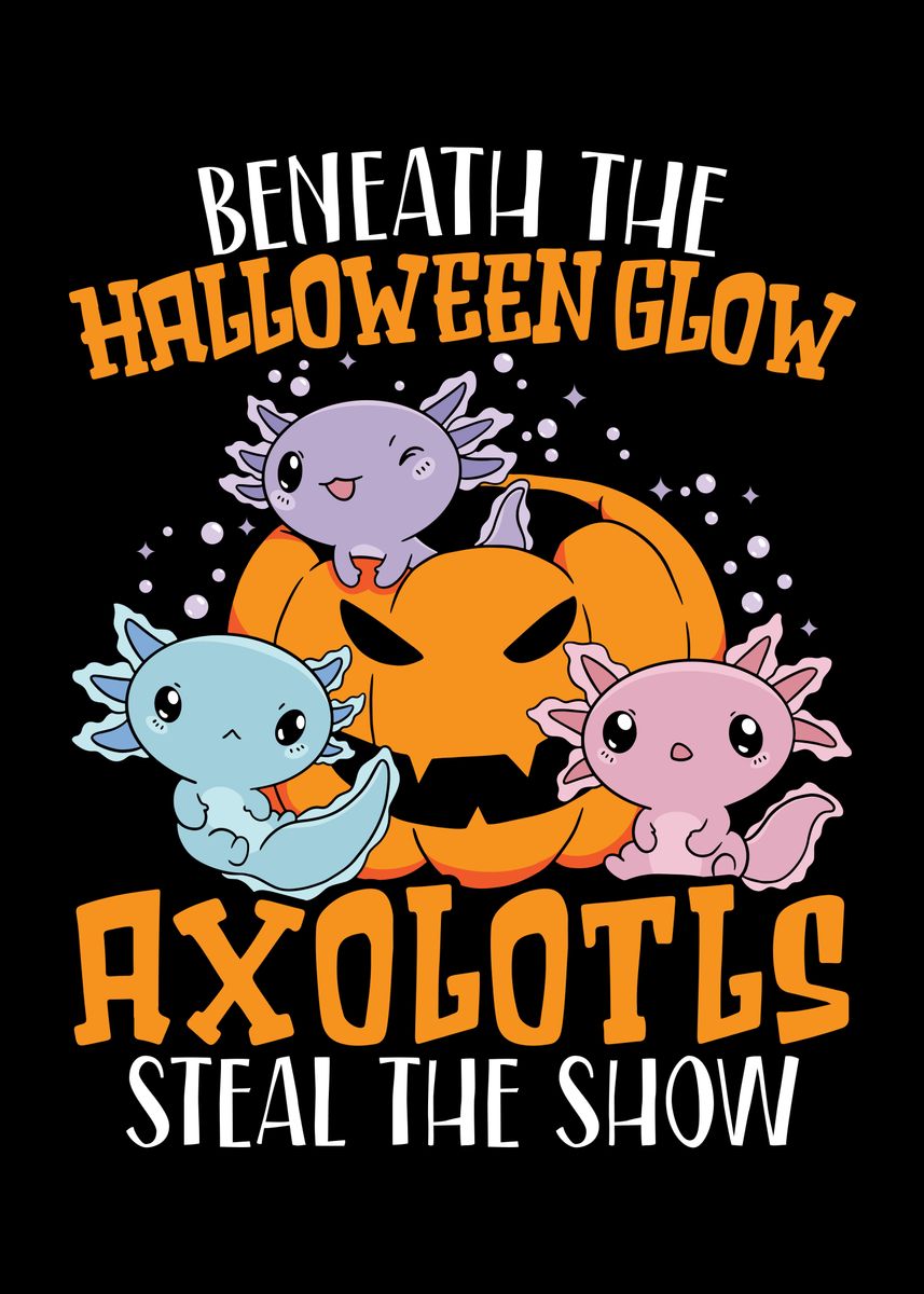 'Axolotl Halloween' Poster, picture, metal print, paint by NAO | Displate