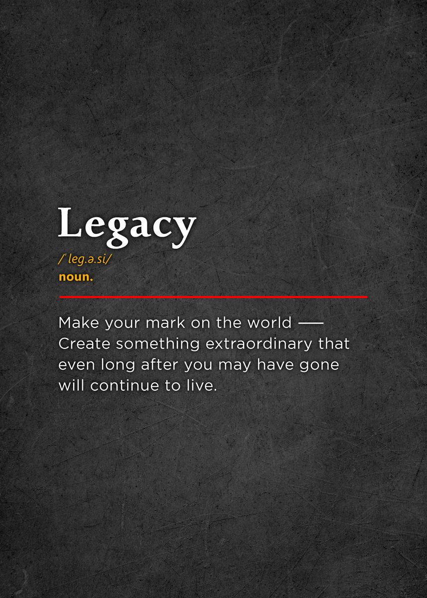 'Legacy Motivational' Poster, picture, metal print, paint by HOLOSOMNIA ...