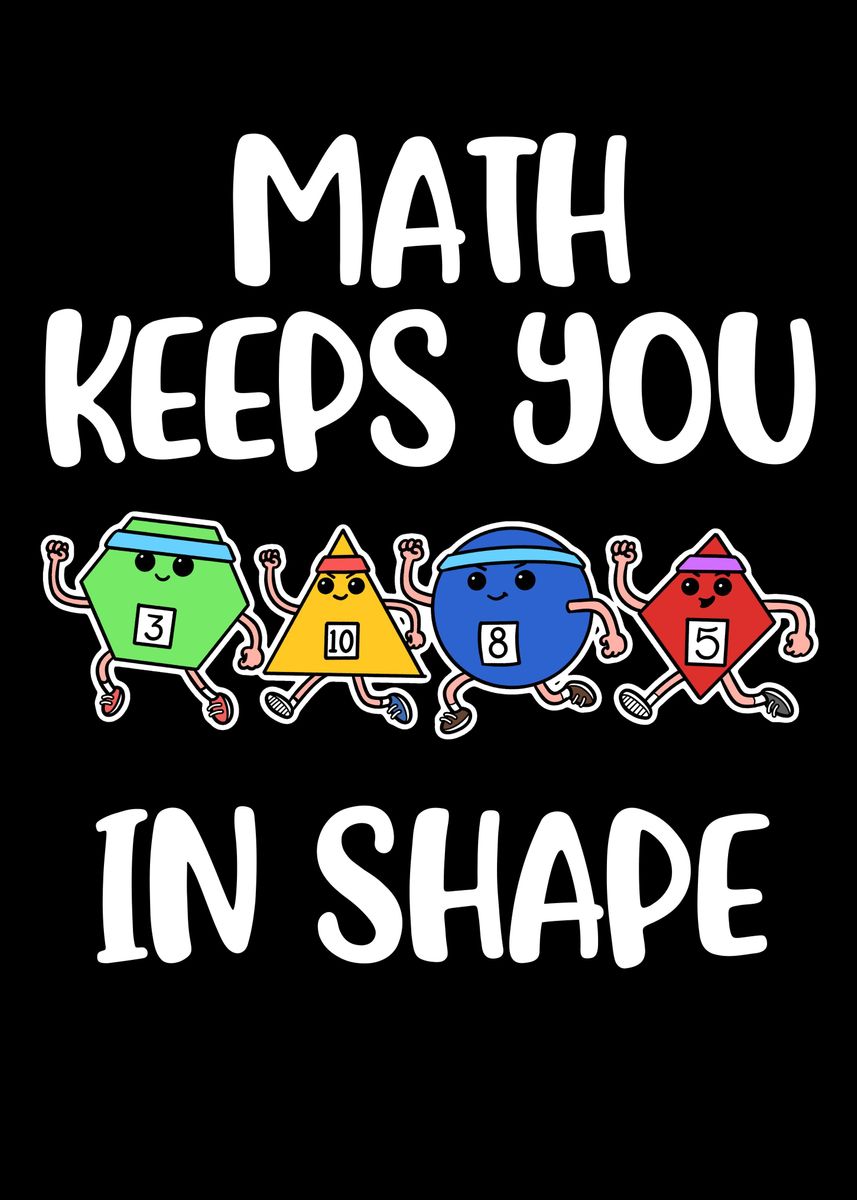 'Math Keeps You In Shape' Poster, picture, metal print, paint by ...