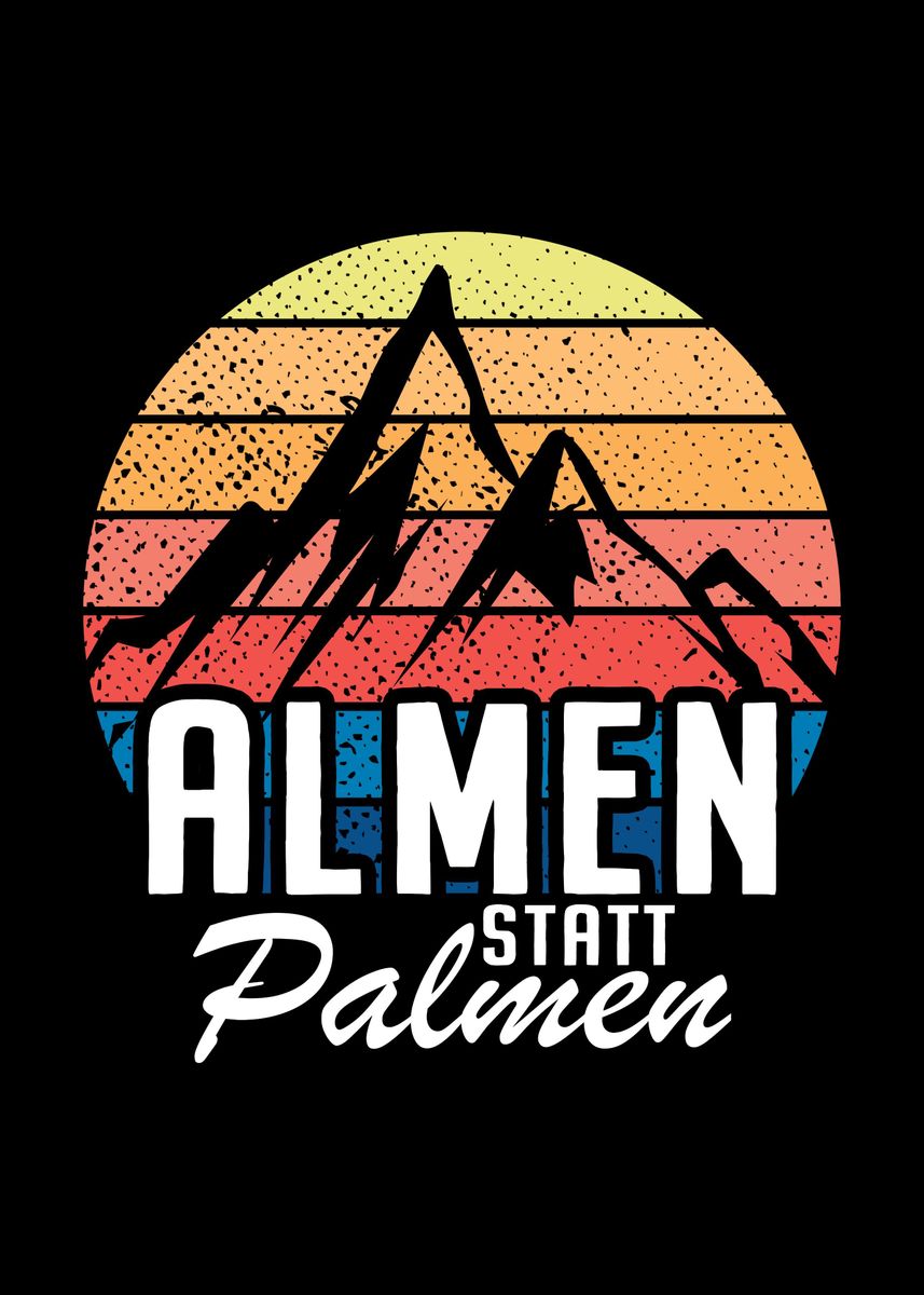 'Almen Statt Palmen Wandern' Poster, picture, metal print, paint by ...