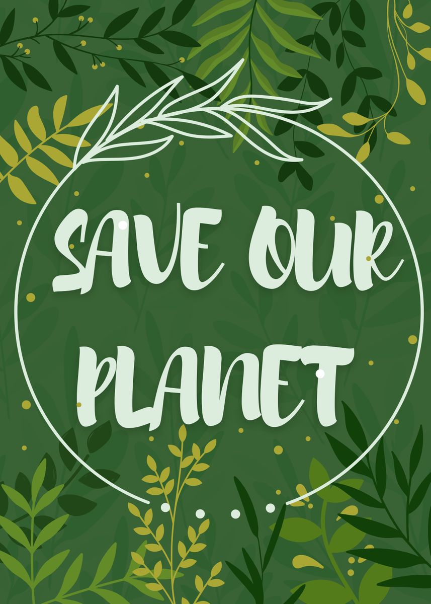 'Save our Planet' Poster, picture, metal print, paint by Massimo Usai ...