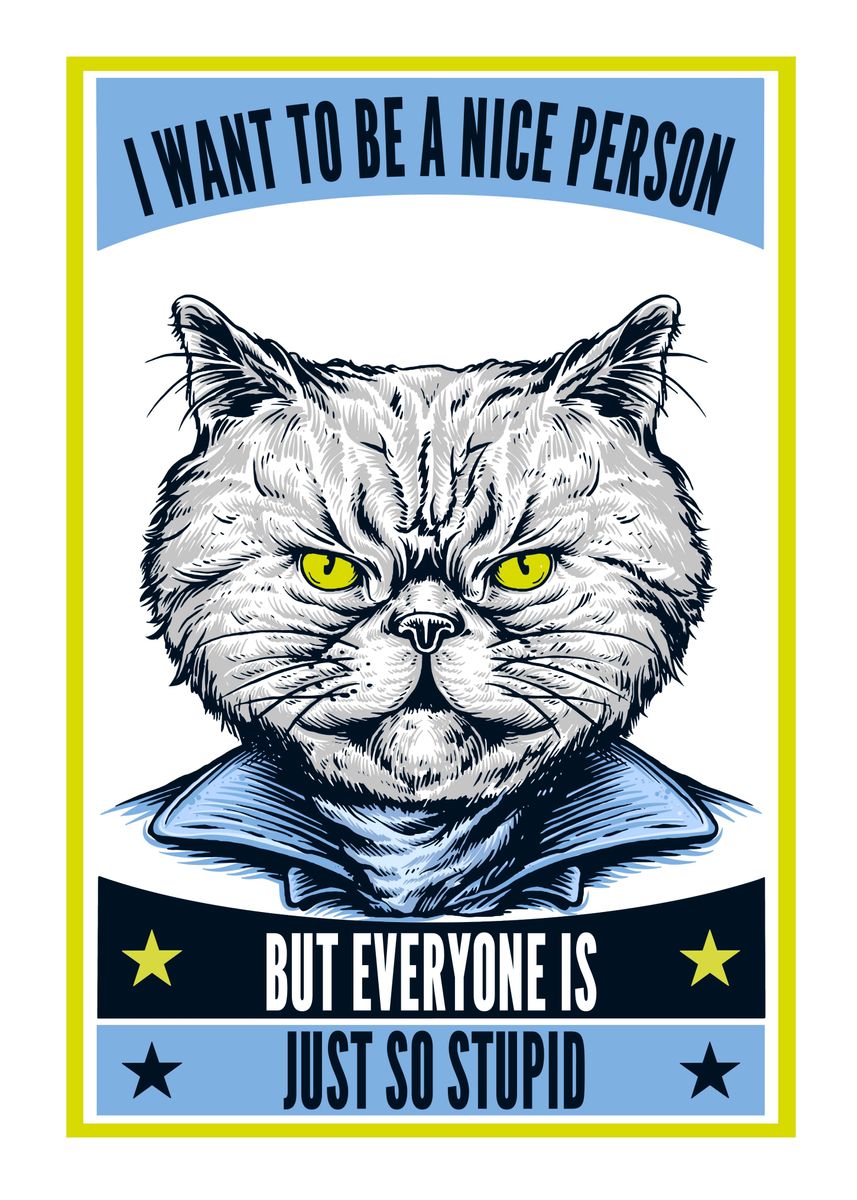'Cat quotes' Poster, picture, metal print, paint by Selja Cute | Displate