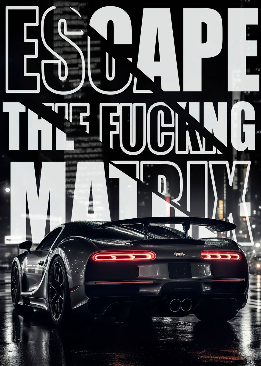 'Escape The Matrix Bugatti' Poster, picture, metal print, paint by ...