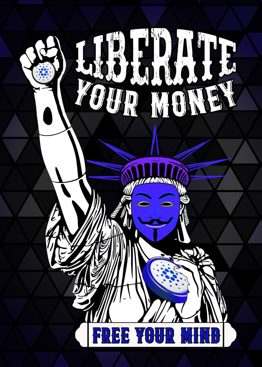 'Liberate Money Cardano' Poster, picture, metal print, paint by KING ...