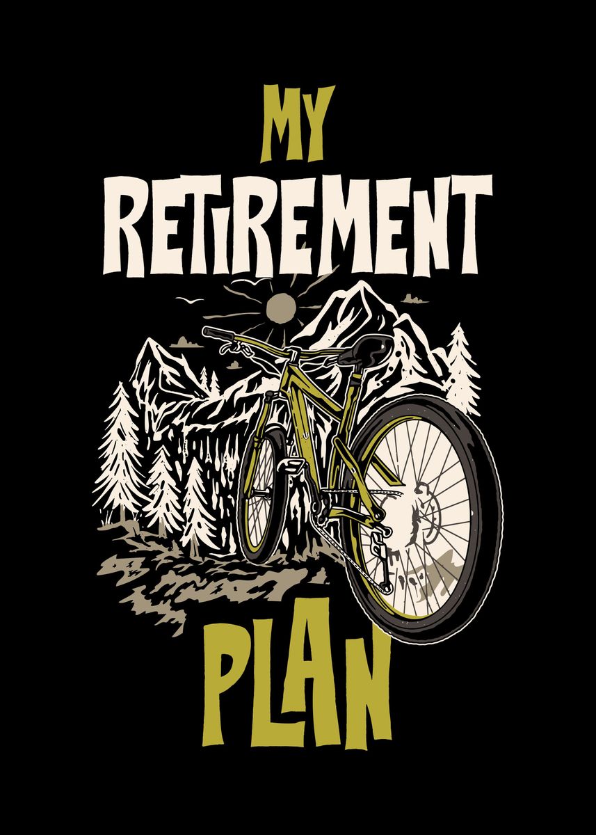 'My Retirement Plan Bicycle' Poster, picture, metal print, paint by ...
