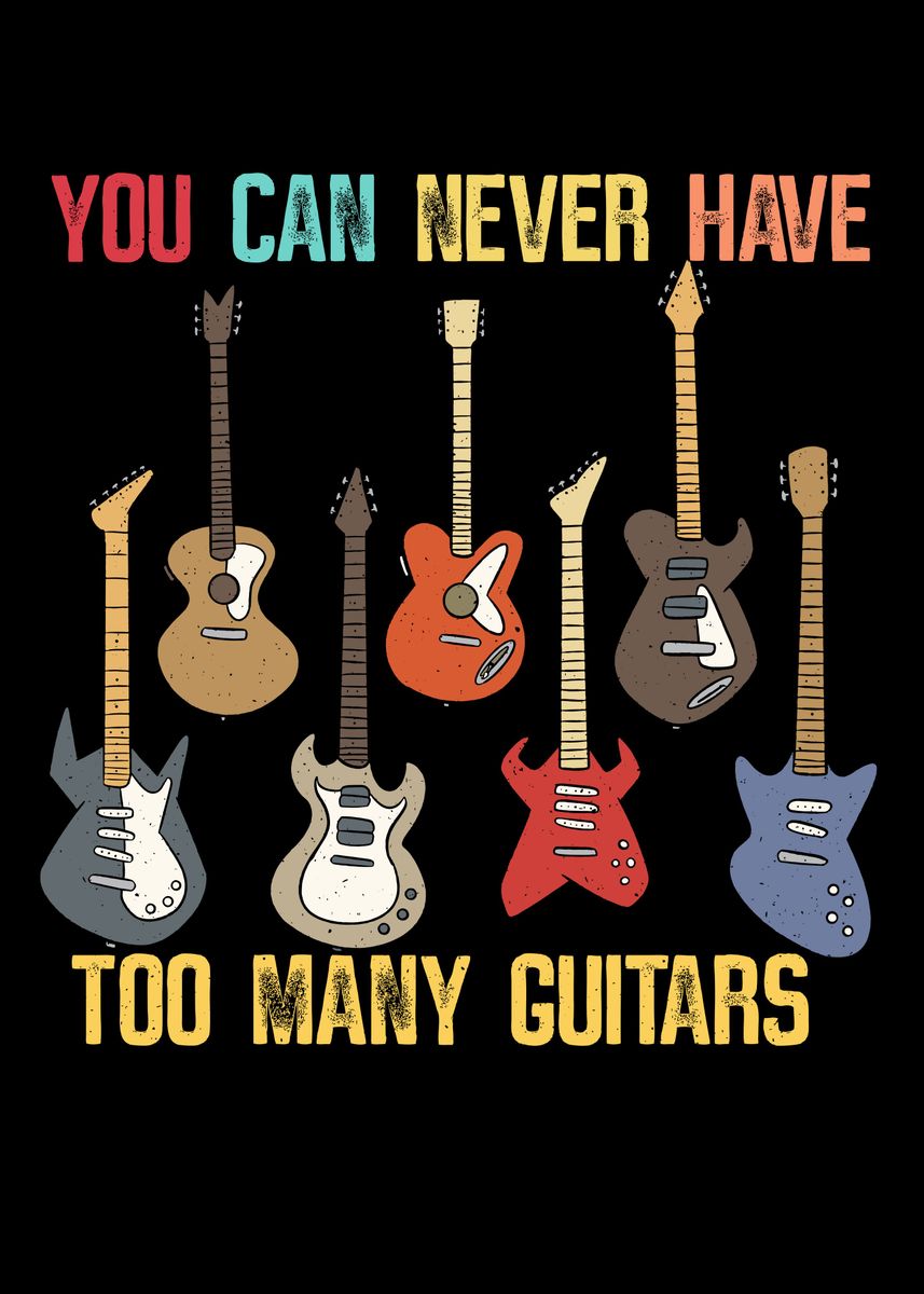 'Never too many guitar' Poster, picture, metal print, paint by Chris ...