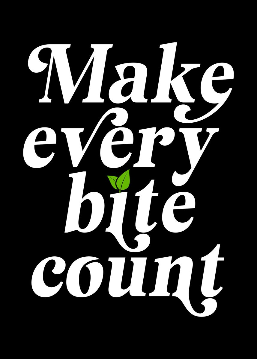 'Every Bite Count Go Vegan' Poster, picture, metal print, paint by ...