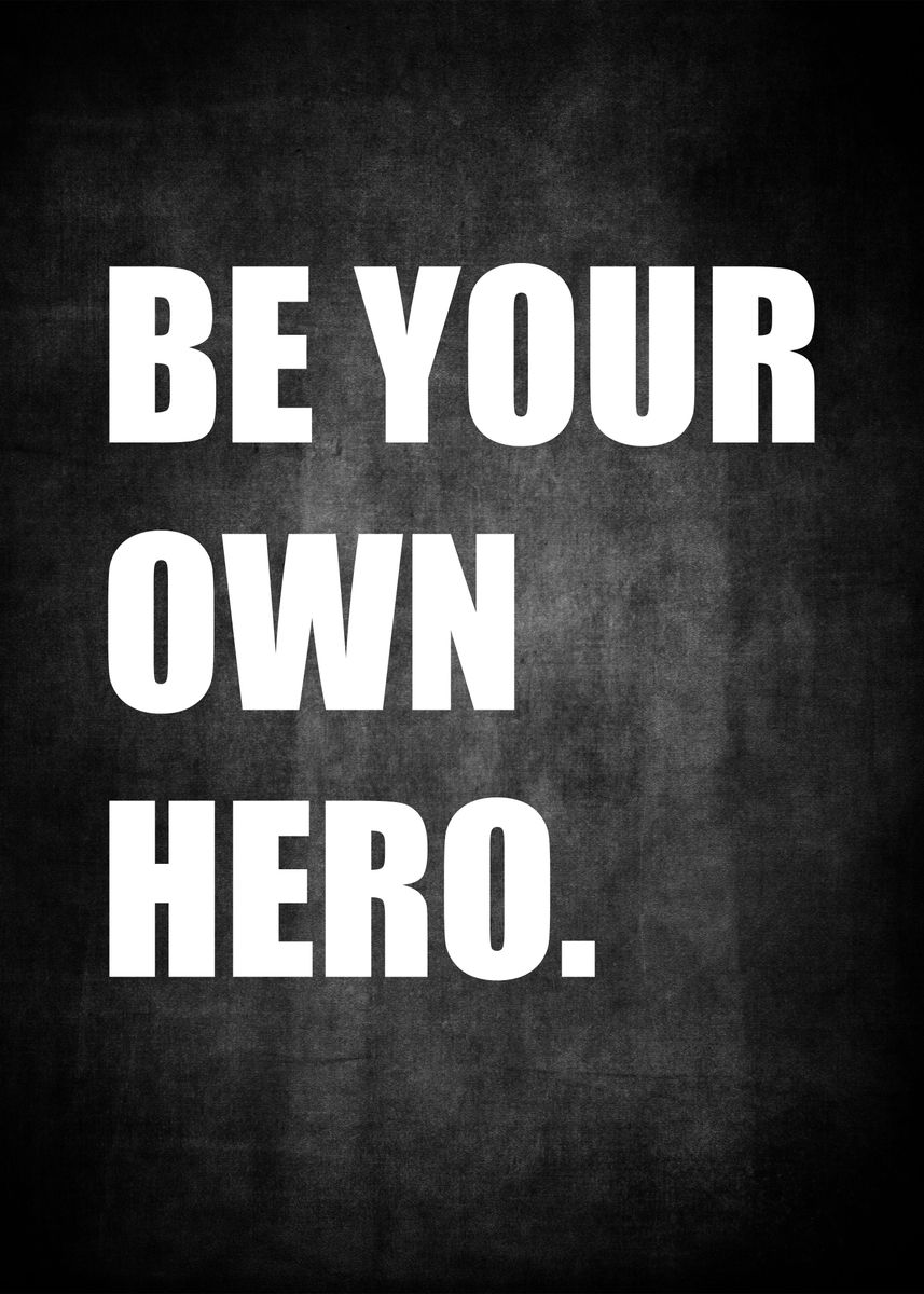 'Be Your Own Hero' Poster, picture, metal print, paint by 3am | Displate