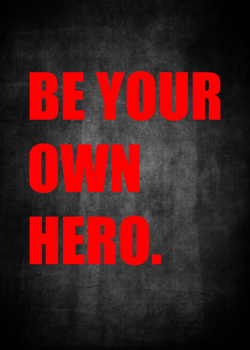'Be Your Own Hero' Poster, picture, metal print, paint by 3am | Displate
