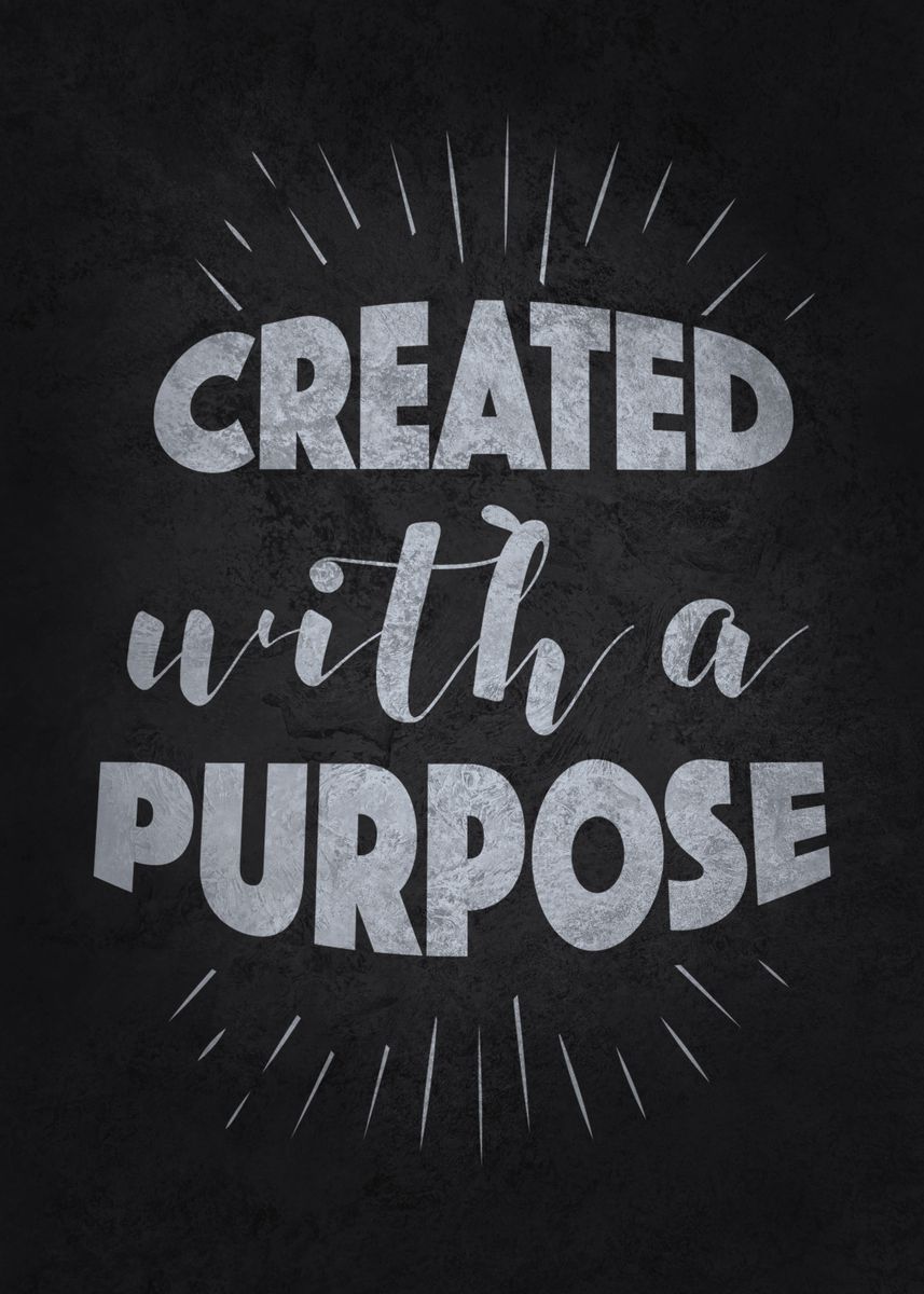 'Created With A Purpose God' Poster, picture, metal print, paint by ...