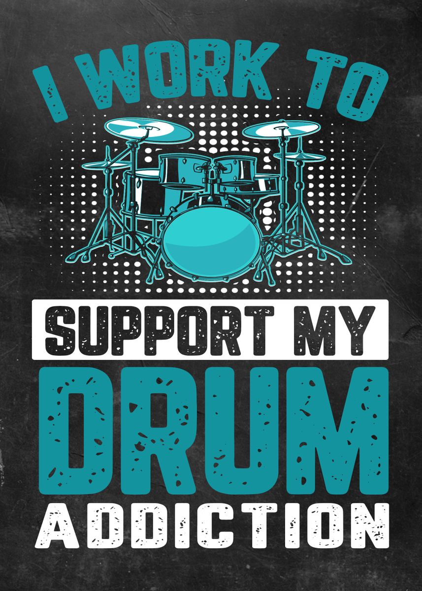 'Work to Support My Drum ' Poster by Saka Kzaki | Displate