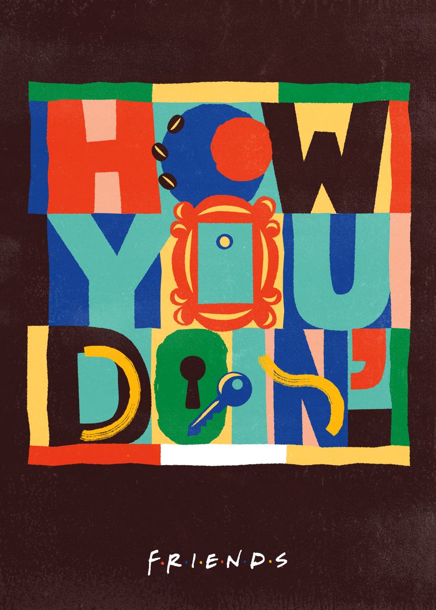 'How You Doin'' Poster, picture, metal print, paint by Friends | Displate
