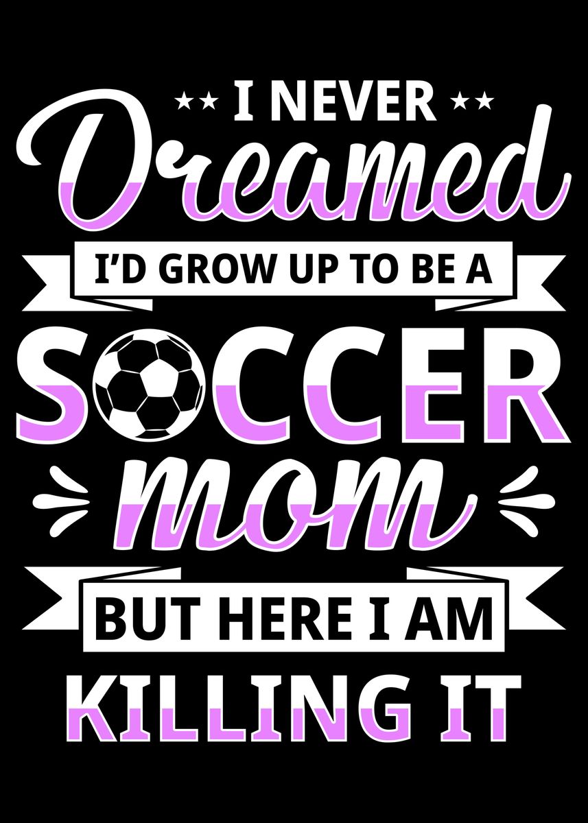 'Soccer Mother Gameday' Poster by Michael | Displate