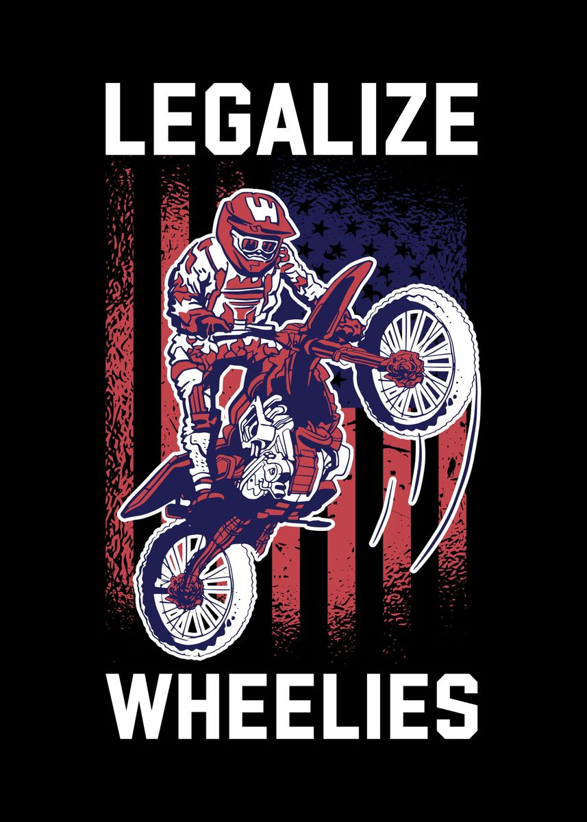'Legalize Wheelies' Poster, picture, metal print, paint by CatRobot ...