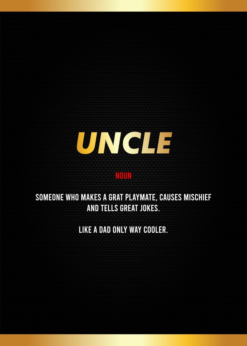 'uncle definition' Poster, picture, metal print, paint by Most Popular ...