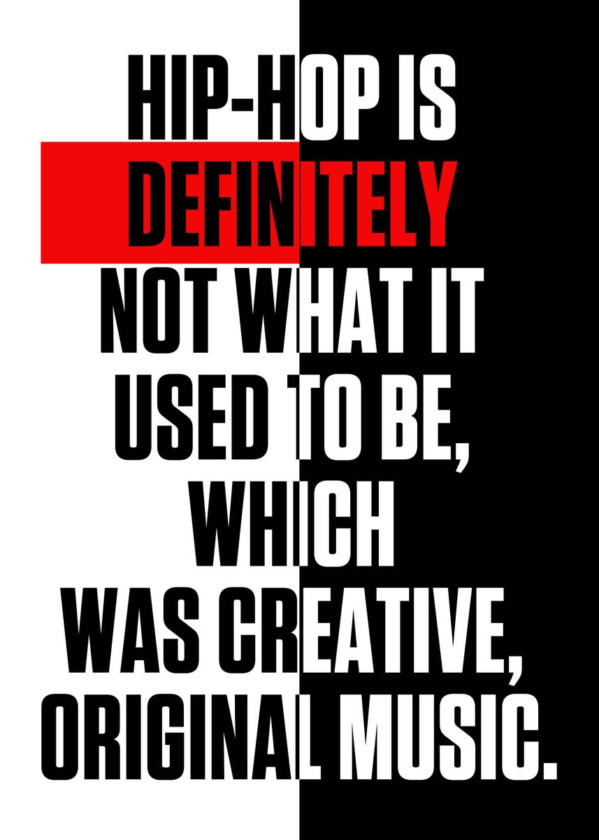 'HIP HOP IS DEFINITELY NOT ' Poster, picture, metal print, paint by ...