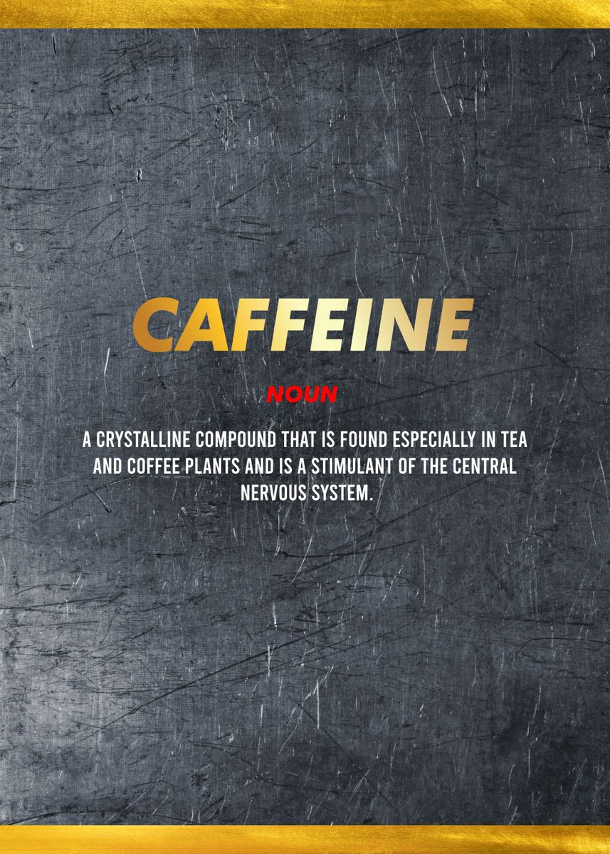 'cafeine definition art' Poster, picture, metal print, paint by ...