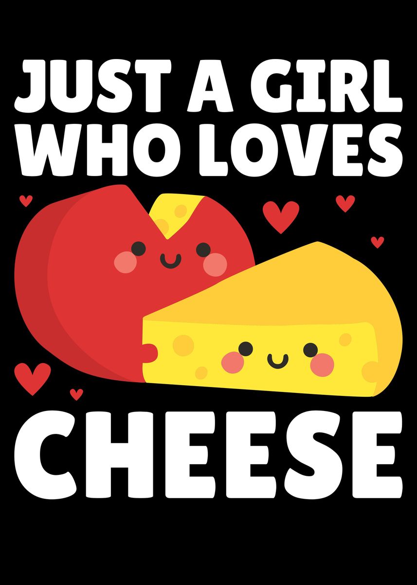 'Girl Loves Cheese' Poster, picture, metal print, paint by CatRobot ...