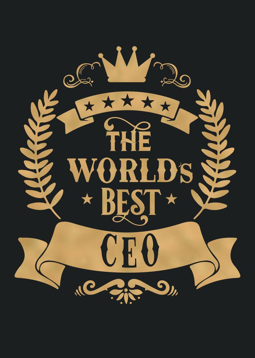 'World Best CEO' Poster, picture, metal print, paint by XandYart | Displate