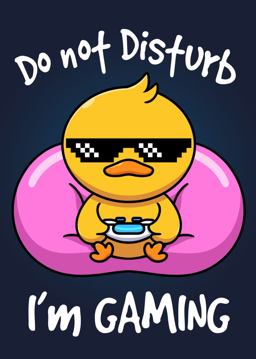 'Im Gaming dont Disturb' Poster, picture, metal print, paint by All of ...