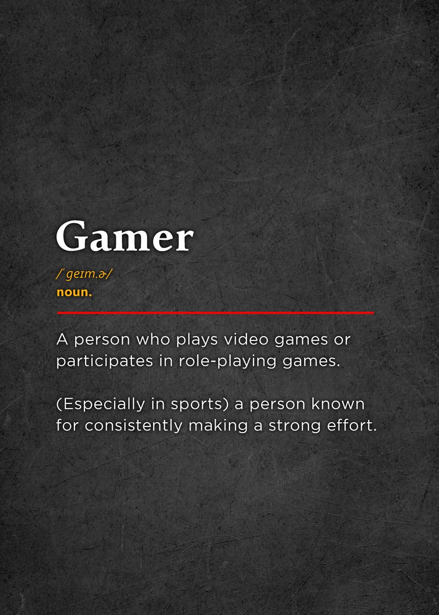 'Gamer Definition' Poster, picture, metal print, paint by HOLOSOMNIA ...