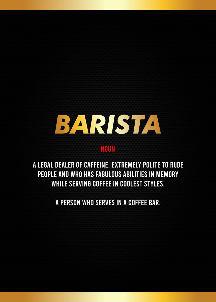 'barista definition' Poster, picture, metal print, paint by Most ...