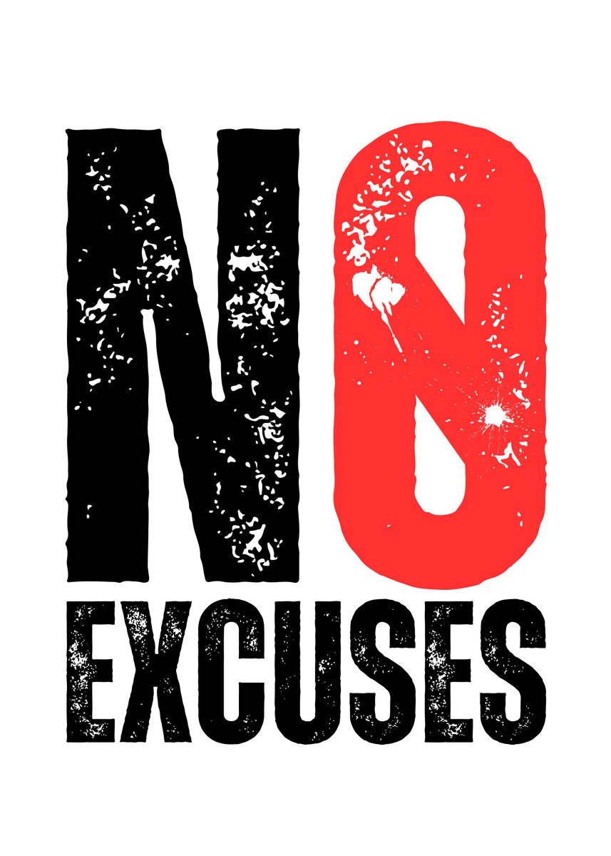 'No Excuses ' Poster, picture, metal print, paint by Yess | Displate