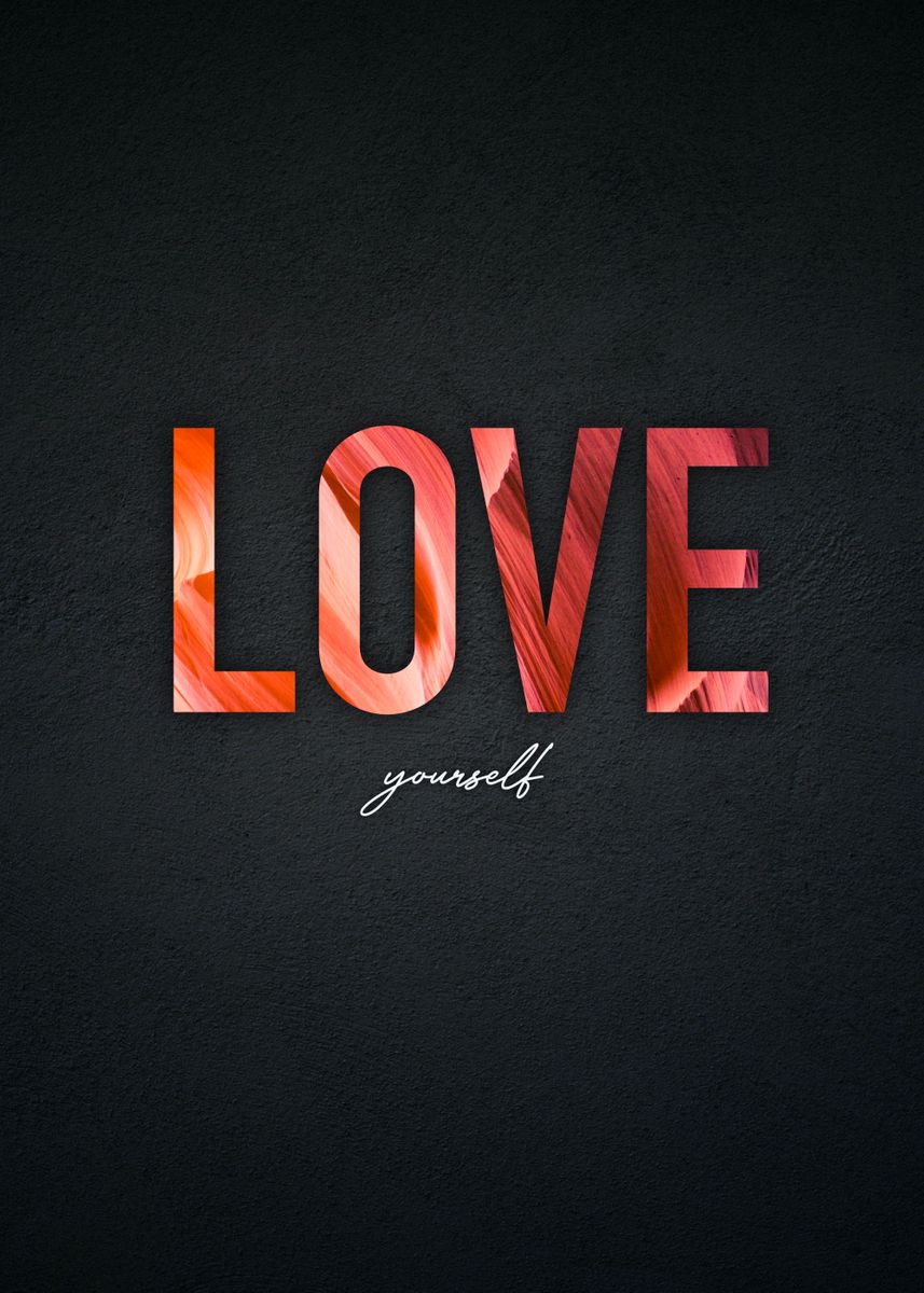 'love yourself' Poster, picture, metal print, paint by yunur mawan ...