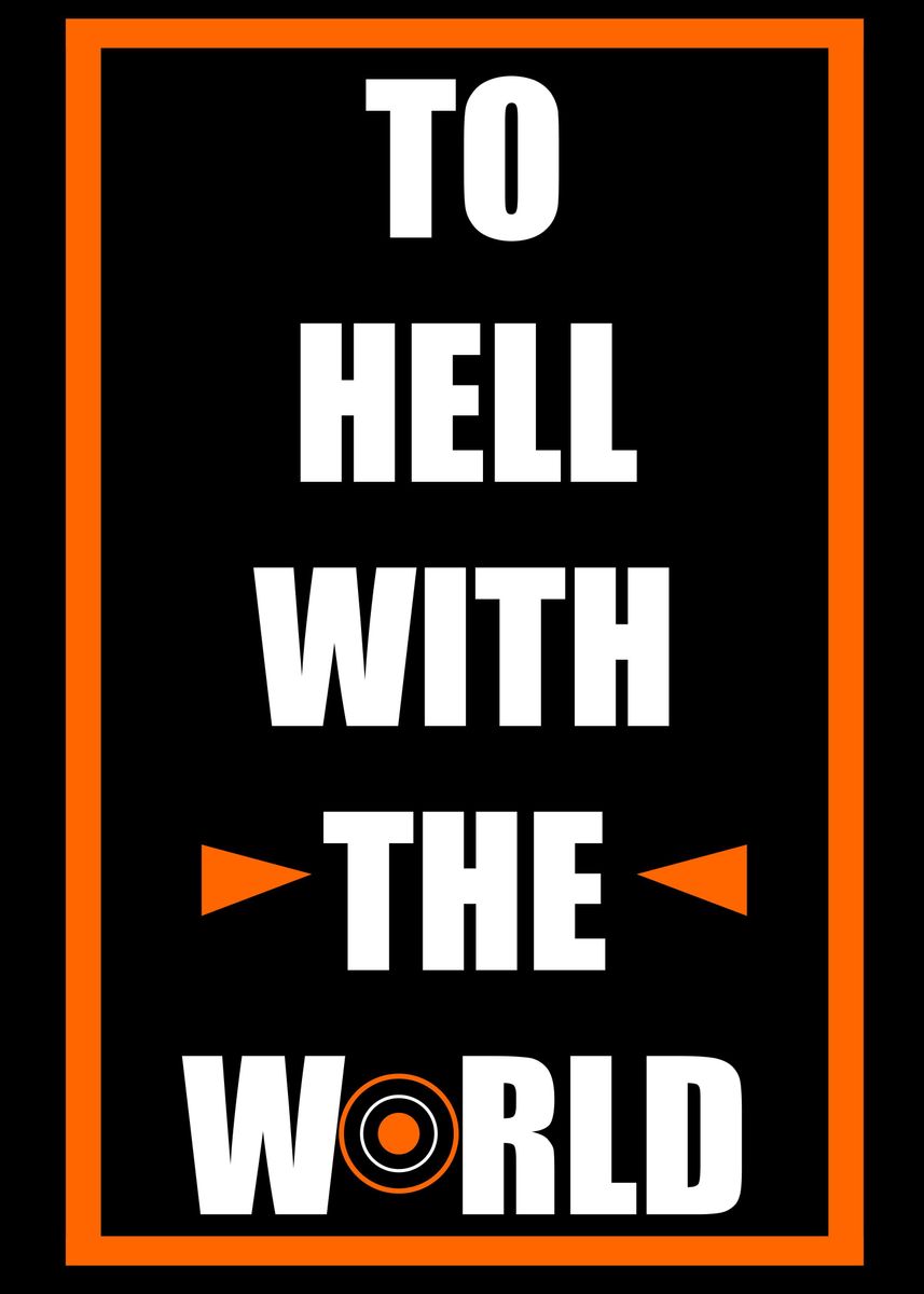 'to hell with the world' Poster by Asran Vektor | Displate