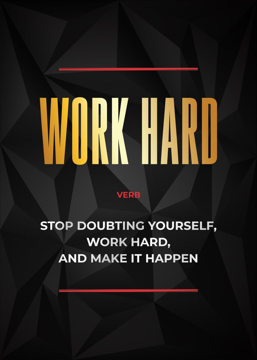 'work hard' Poster, picture, metal print, paint by Lowpoly Posters ...