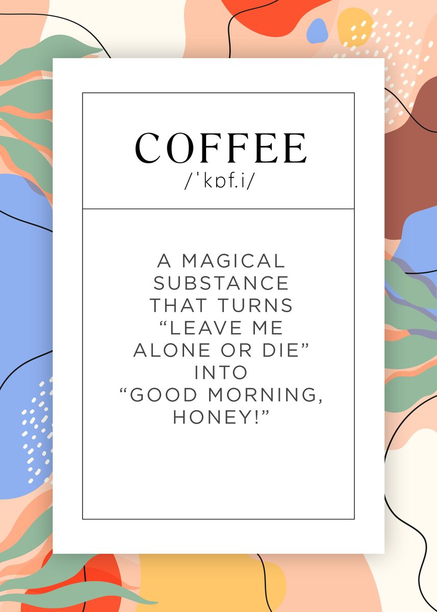 'Coffee Definition Quotes' Poster, picture, metal print, paint by Lucky ...