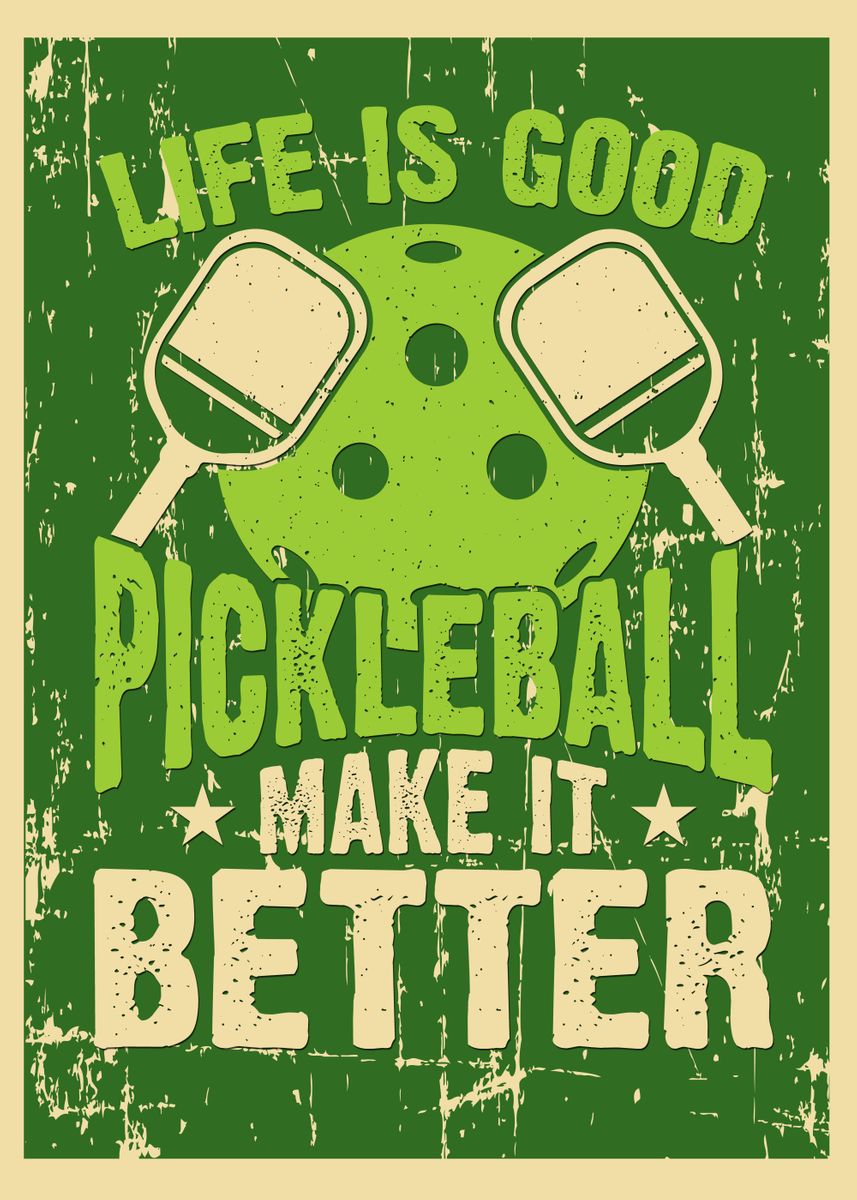 'Life is good pickleball ' Poster, picture, metal print, paint by ...