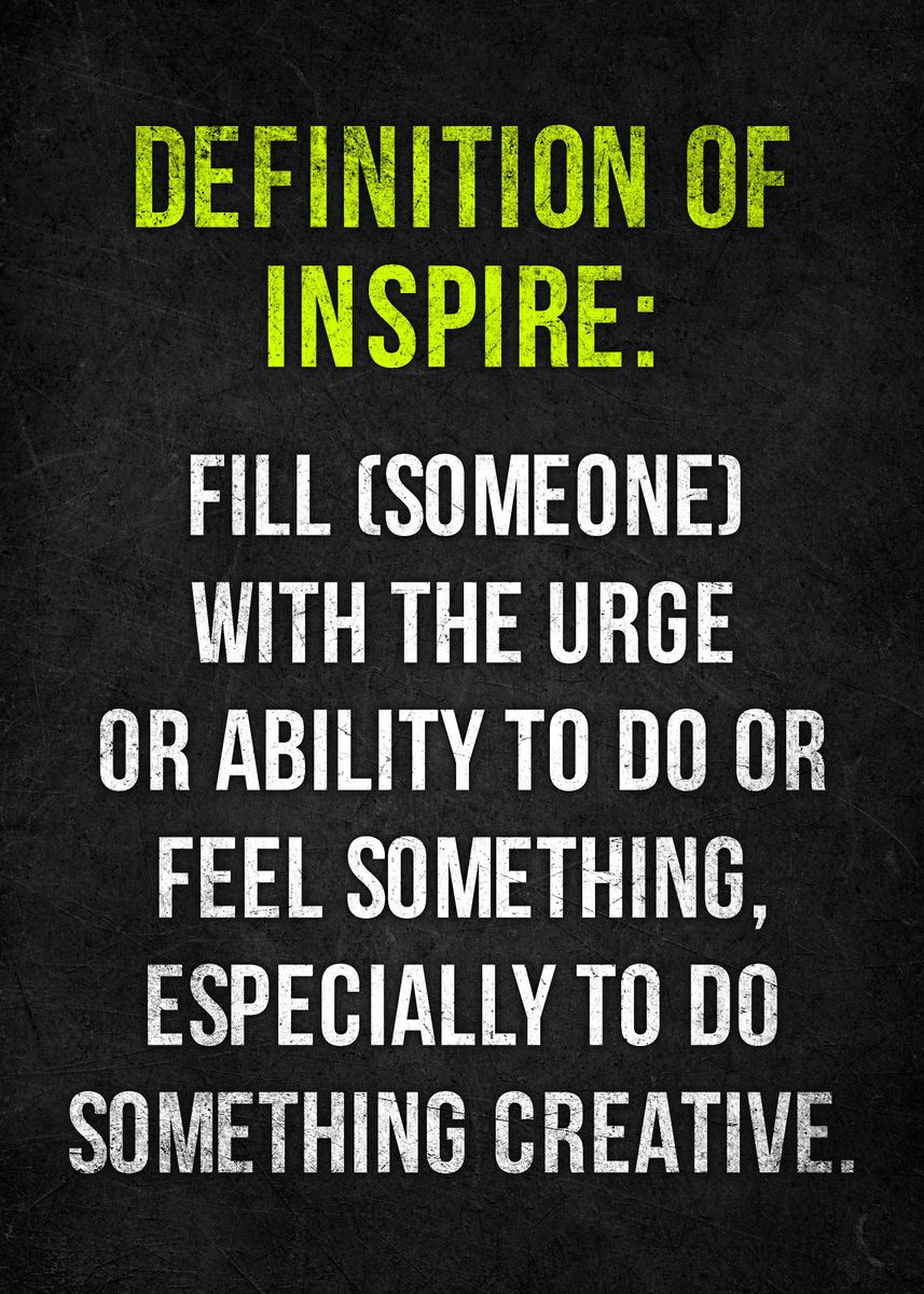'Definition of Inspire' Poster, picture, metal print, paint by ...