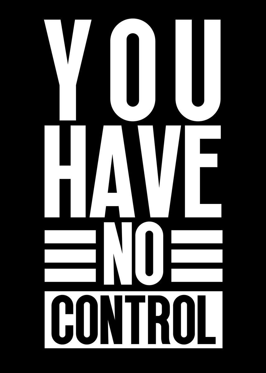 'You Have No Control' Poster, picture, metal print, paint by Yess | Displate