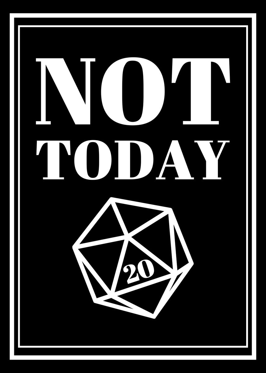 'NOT TODAY RPG DICE' Poster, picture, metal print, paint by Montasy ...