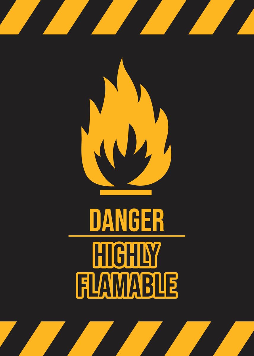 'Highly flamable sign' Poster, picture, metal print, paint by Rian ...