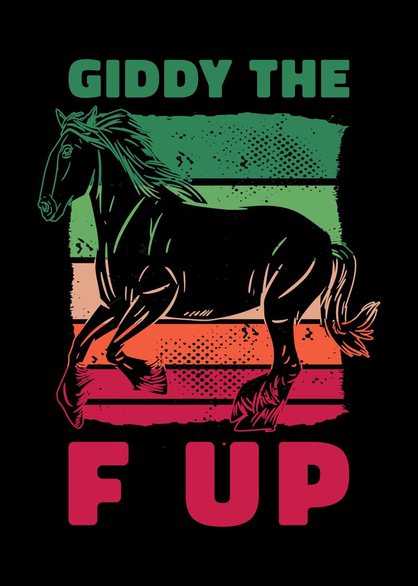 'Giddy The F Up' Poster, picture, metal print, paint by CatRobot | Displate