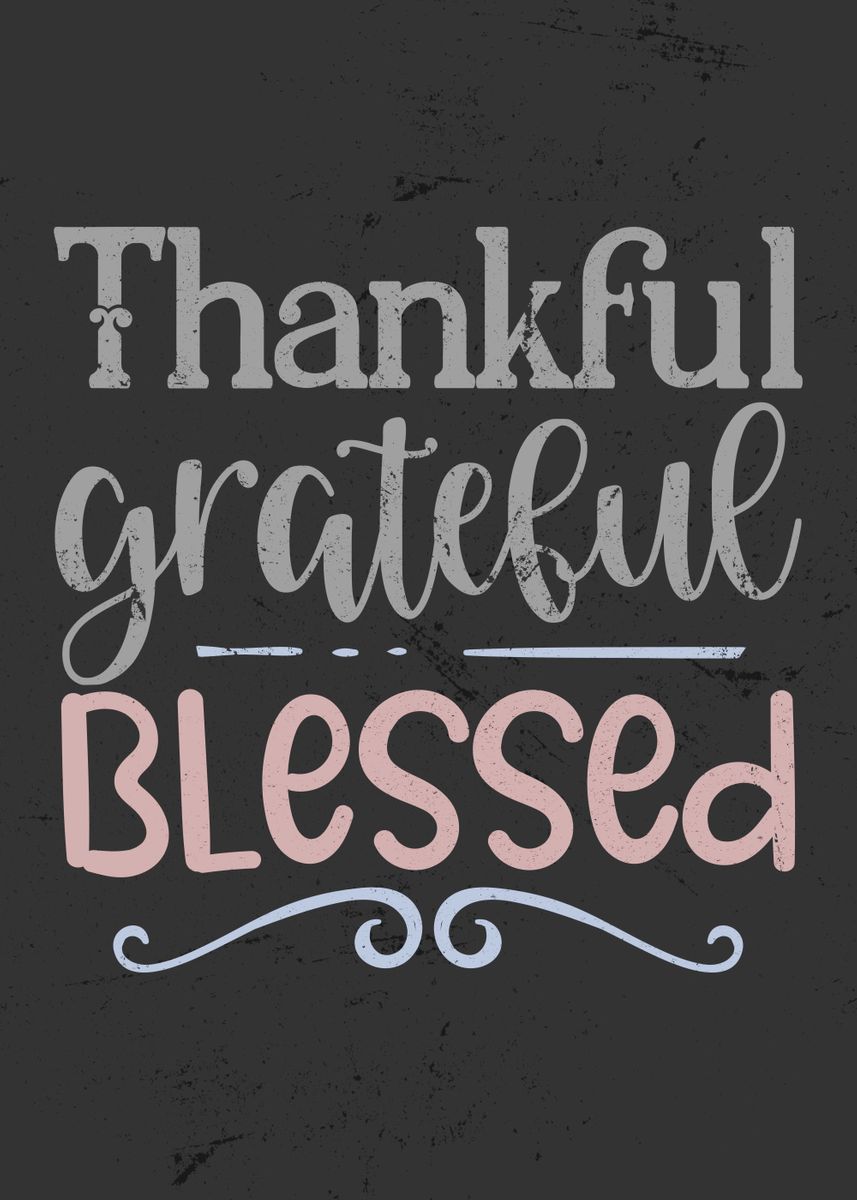 'Thankful Grateful Blessed' Poster, picture, metal print, paint by ...