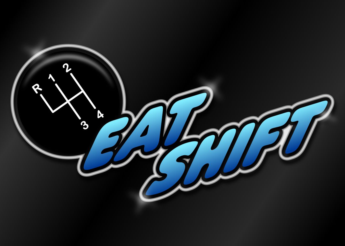 'Eat Shift 4 Speed 8 Ball' Poster by Josh B | Displate