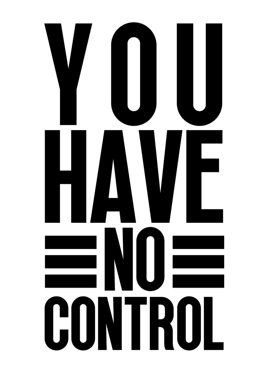 'You Have No Control' Poster, picture, metal print, paint by Yess ...